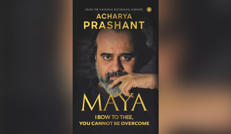 Acharya Prashant’s new book “Maya - I bow to thee, you cannot be ...